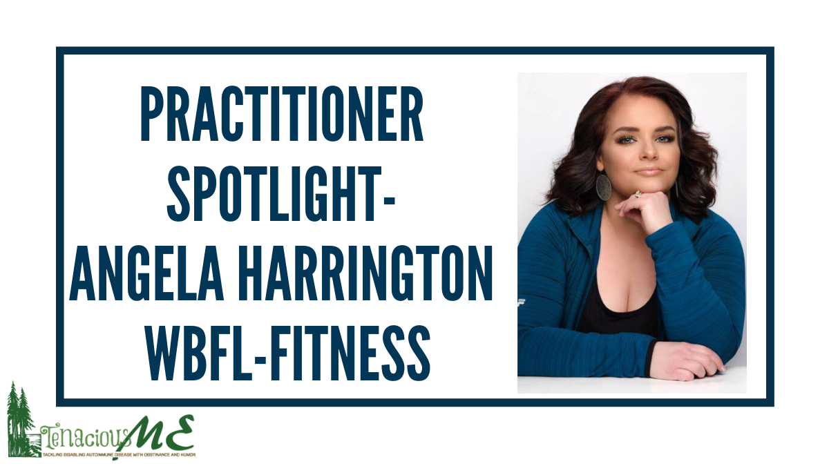 Practitioner Spotlight- Angela Harrington WBFL-Fitness – Tenacious ME